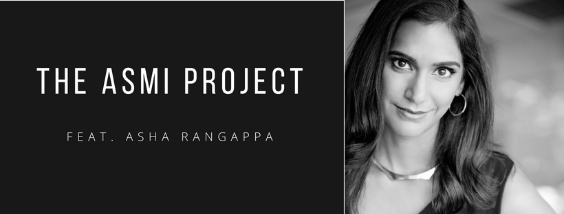 The Asmi Project: Asha Rangappa – TwentyA